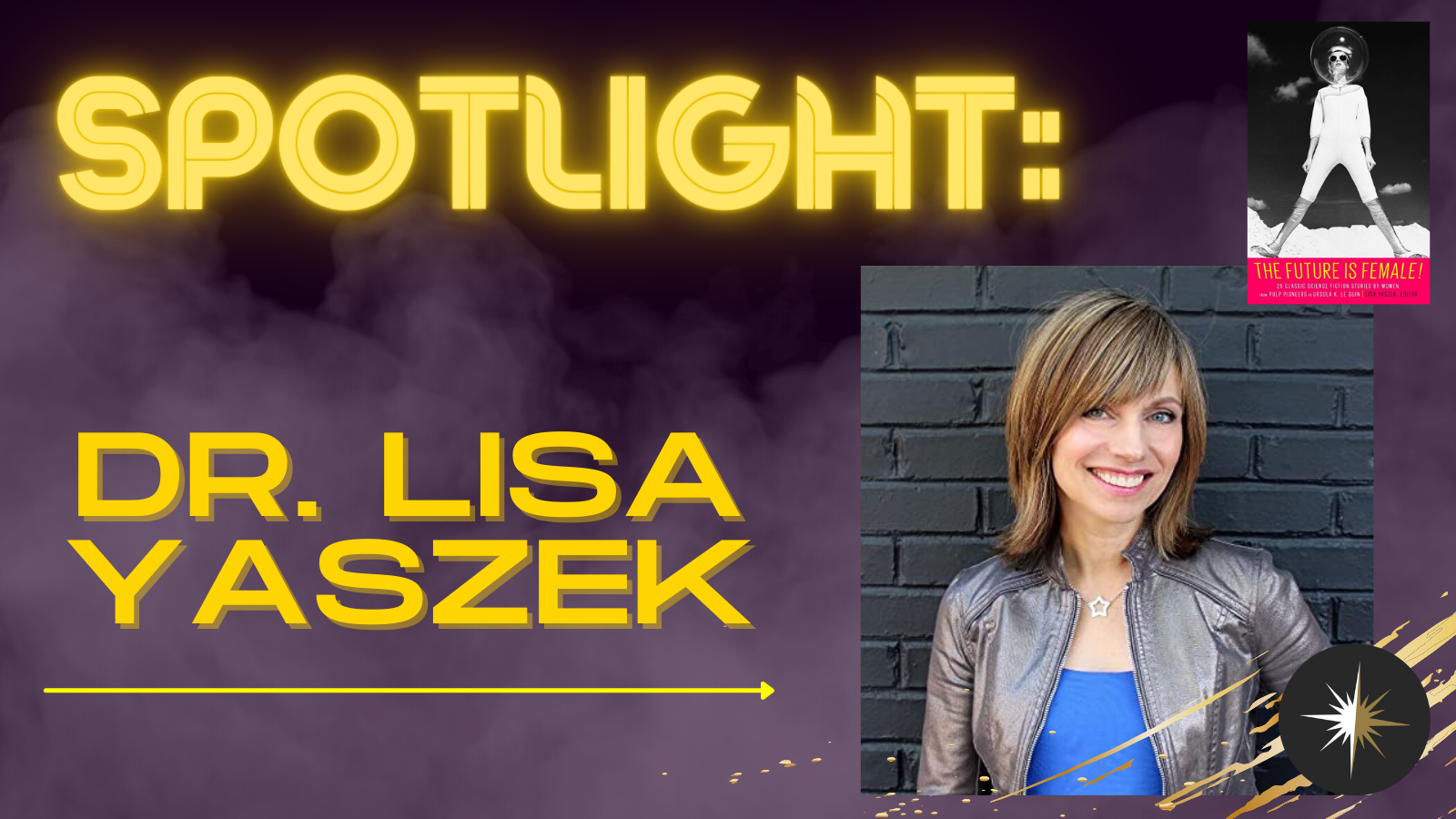 Spotlight on Dr. Lisa Yaszek - Journey Press
